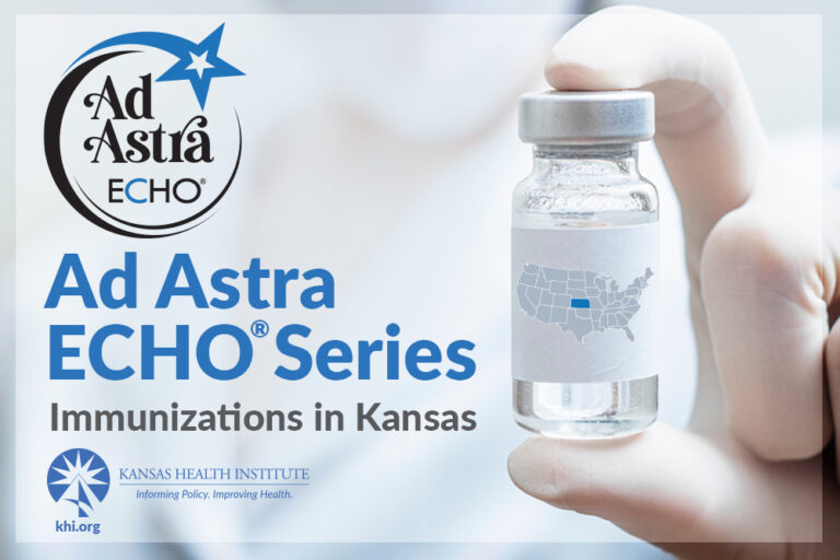 Ad Astra ECHO Series: Immunizations in Kansas - Kansas Health Institute