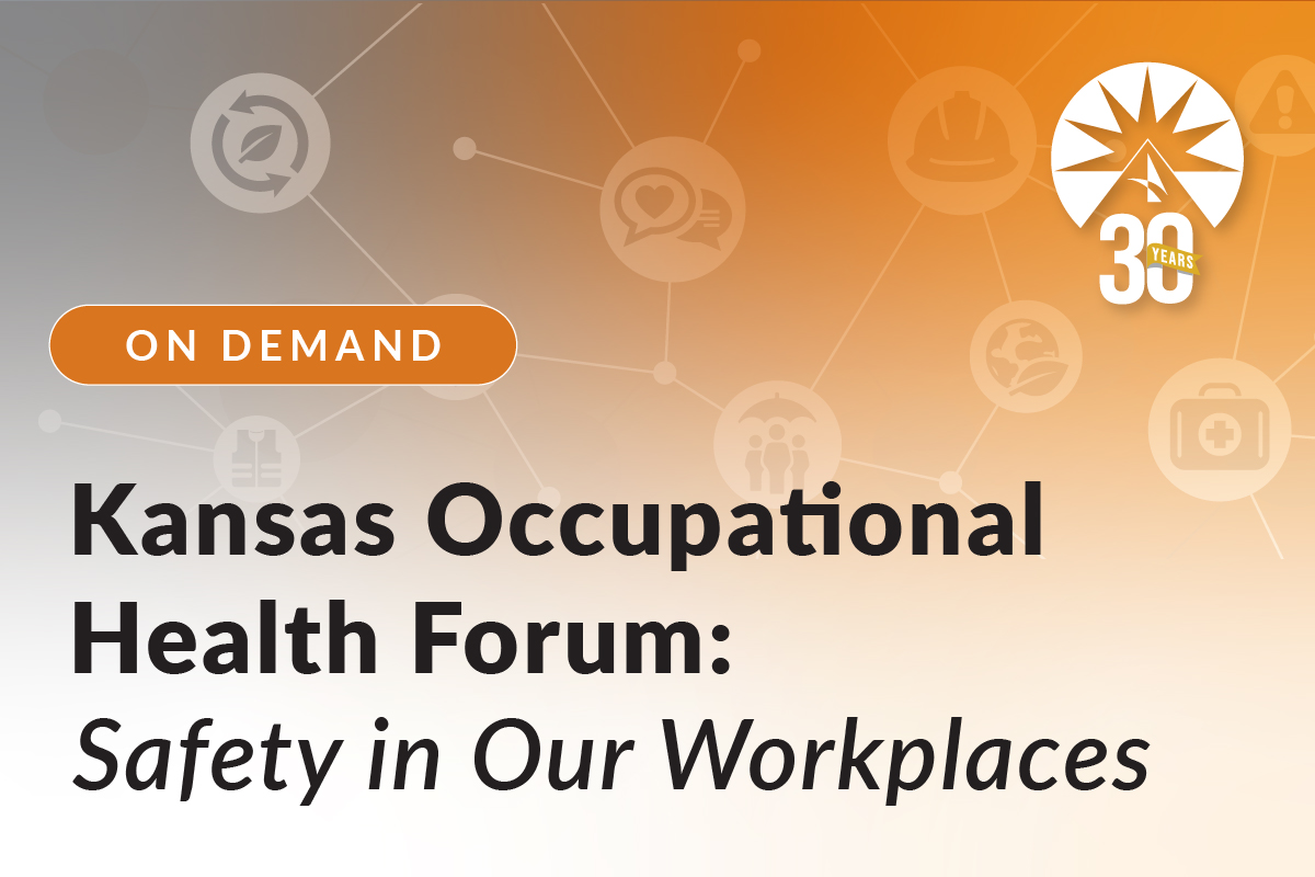Kansas Occupational Health Forum: On Demand - Kansas Health Institute